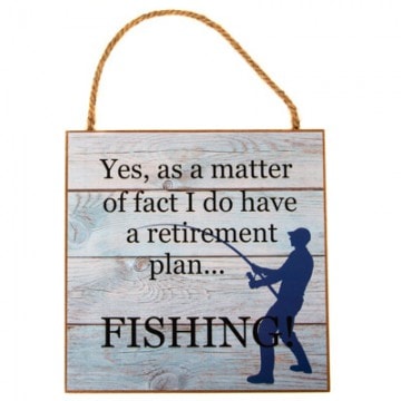Fishing Retirement Plan Sign - Globe Imports
