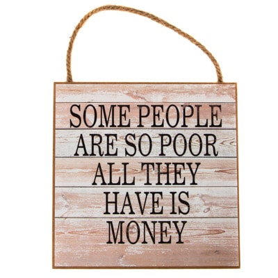 So Poor Only Money Sign - Globe Imports