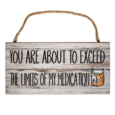 Exceed Medication Sign - Globe Imports