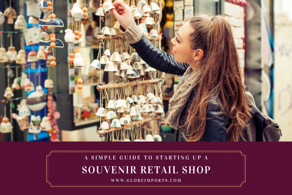 A Simple Guide to Starting Up a Souvenir Retail Shop - Globe Imports